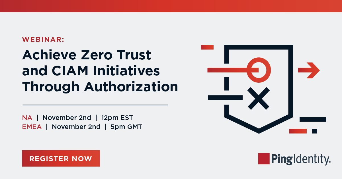Achieve Zero Trust and CIAM Initiatives Through Authorization